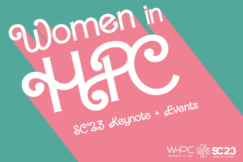 Women in HPC announces SC23 workshop keynote and events - WHPC