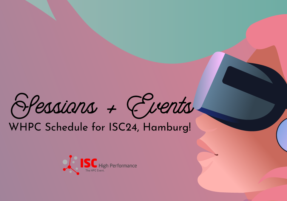 Women in HPC (WHPC) Leads Diversity and Inclusion Events at ISC24 - WHPC